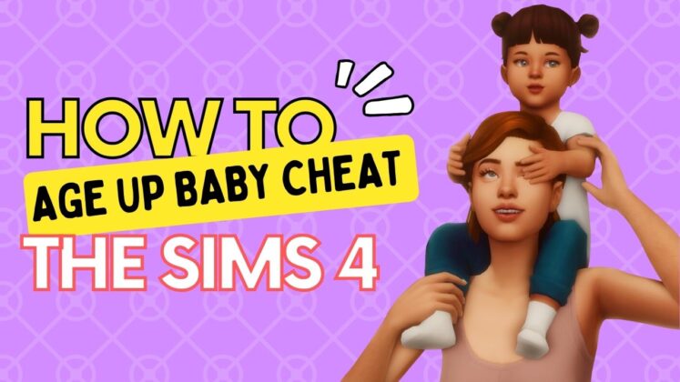Sims 4 How to Age up Baby Cheat - 3 Ways to Follow