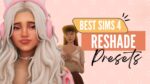 40+ Amazing Sims 4 Reshade Presets for Realistic Look