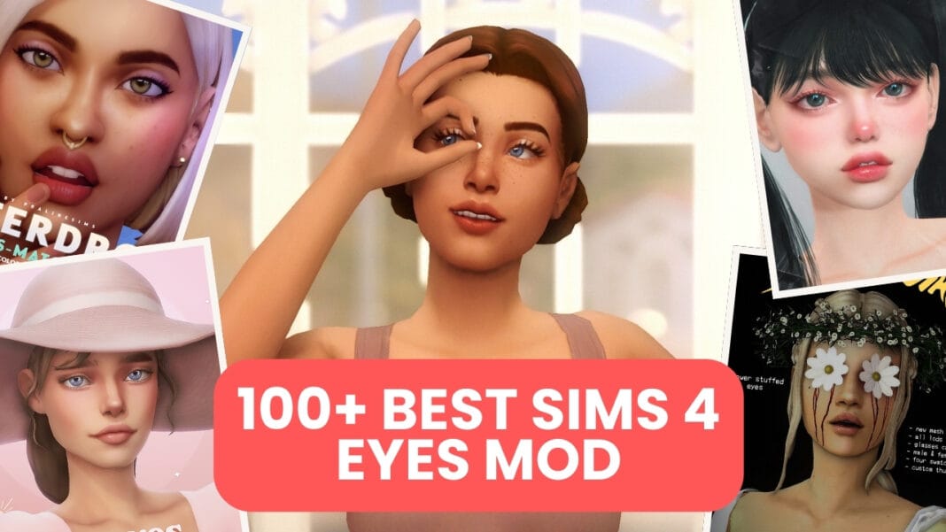 70+ Best Sims 4 Eyes Mods & CC | Maxis Match Compatible