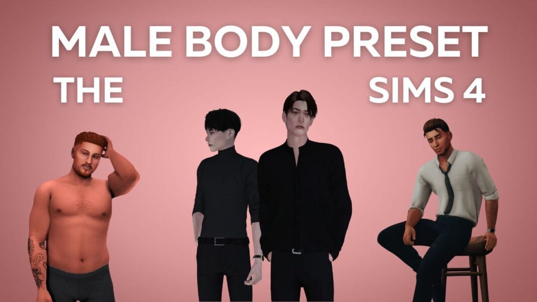 Sims 4 Male Body Preset: Best CC for Realistic Male Sims